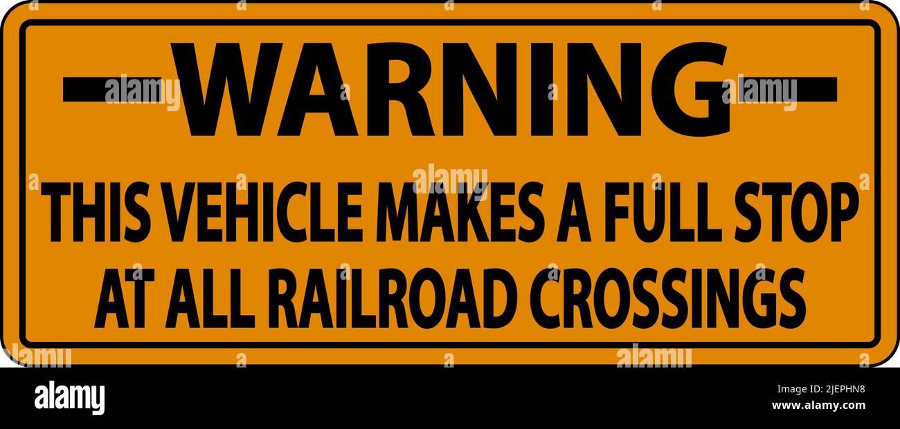 Warning Stops At All Railroad Crossings Label Sign On White Background ...