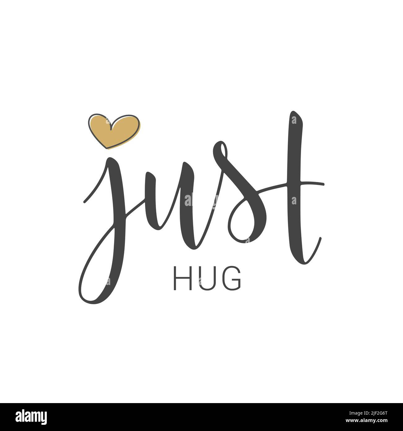 Vector Illustration. Handwritten Lettering of Just Hug. Motivational ...