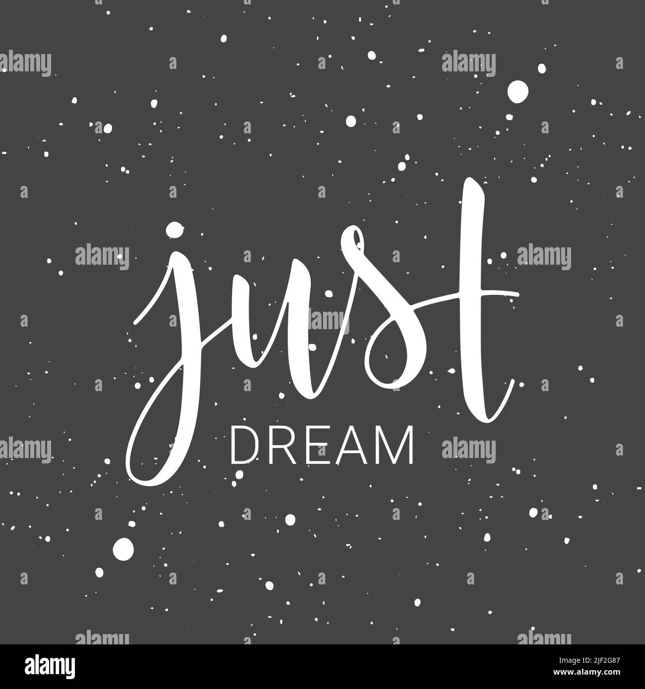 Vector illustration. Handwritten lettering of Just Dream. Template for ...