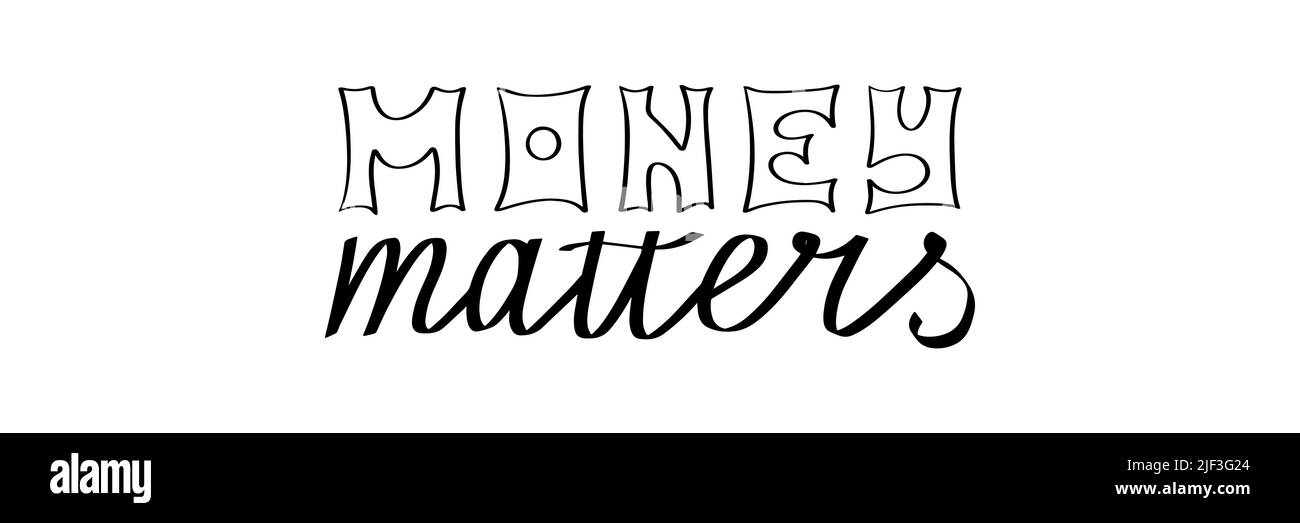 Money matters concept. Lettering hand drawing phrase vector. Decor ...