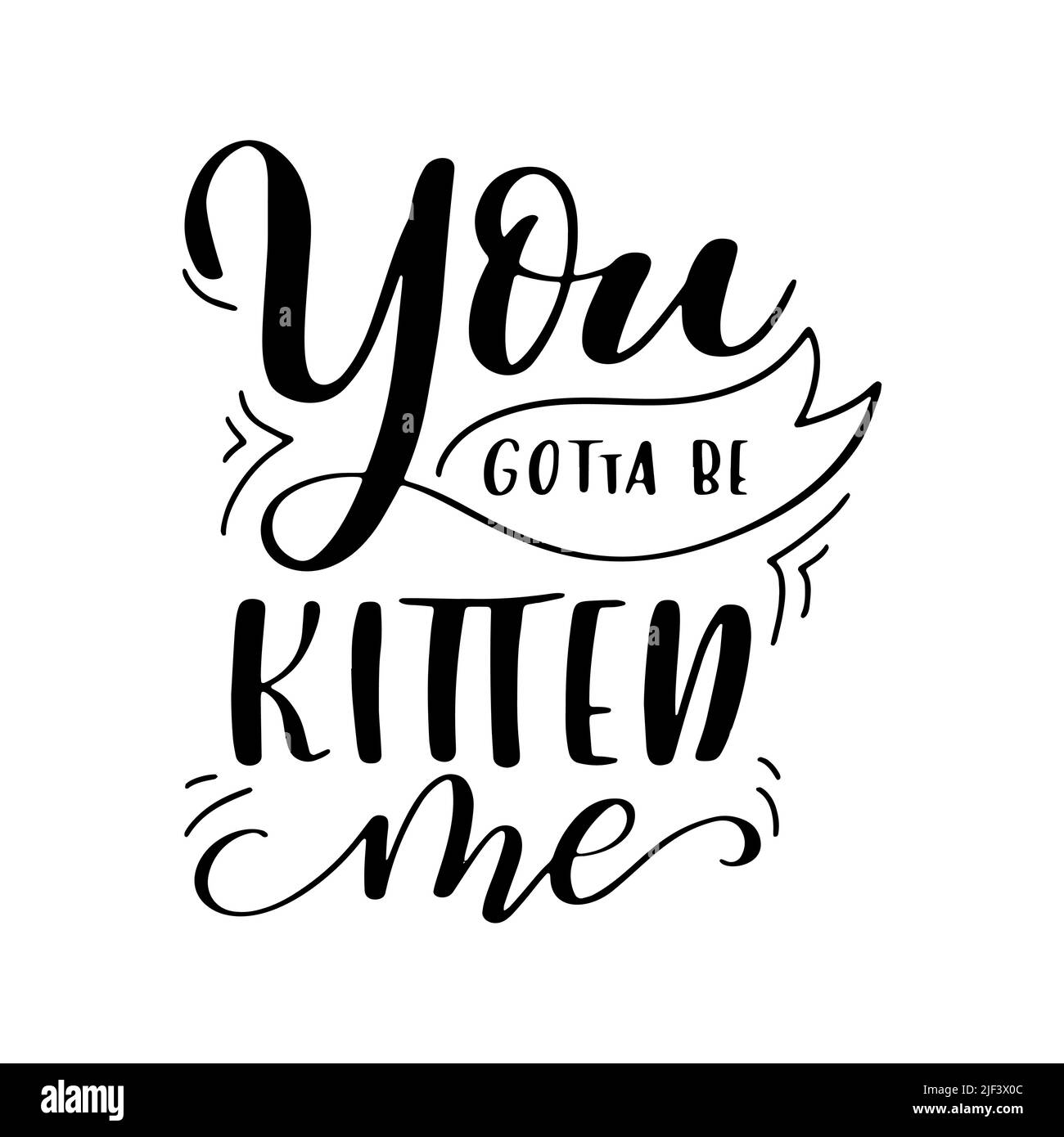 Cat quote in hand drawn style. Inspirational lettering poster. Creative ...