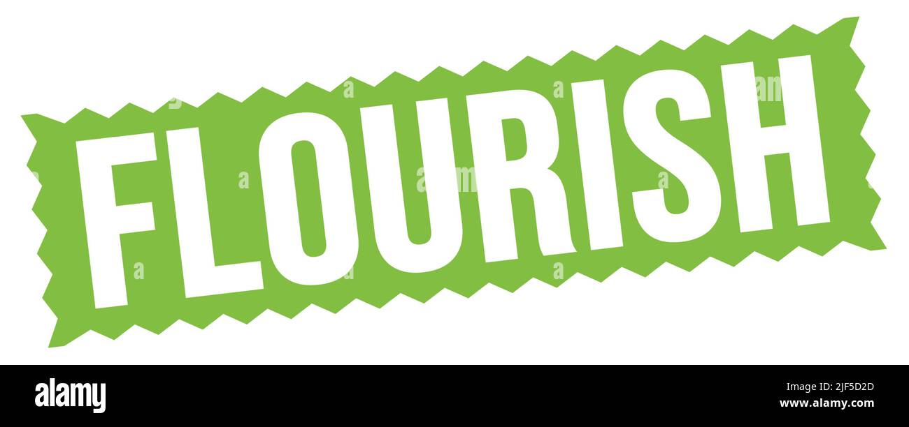 FLOURISH text written on green zig-zag stamp sign Stock Photo - Alamy