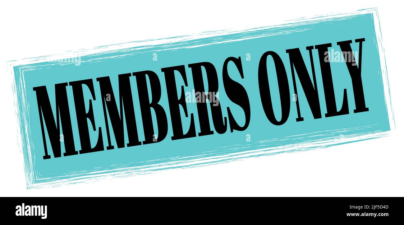 MEMBERS ONLY text written on blue-black rectangle stamp sign Stock ...