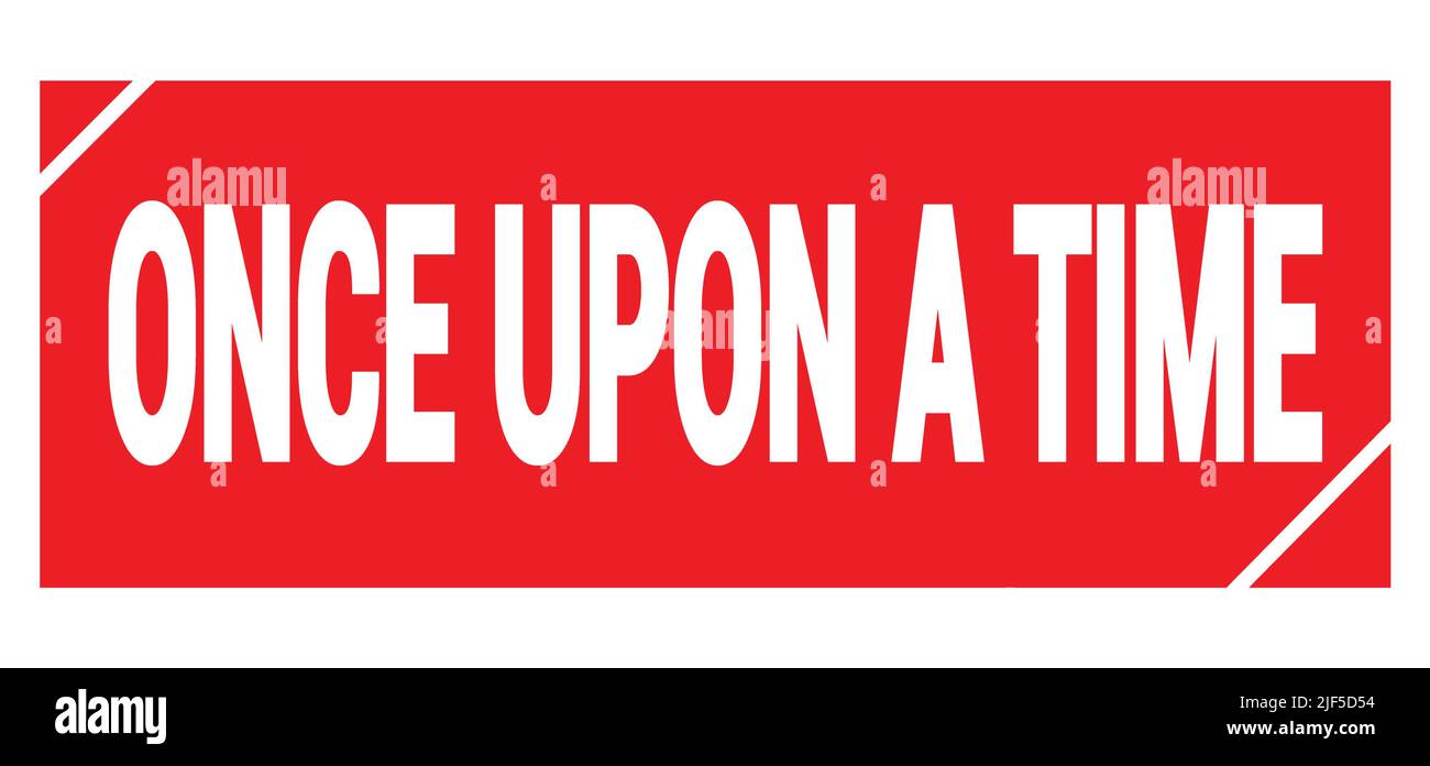 ONCE UPON A TIME text written on red grungy stamp sign Stock Photo - Alamy