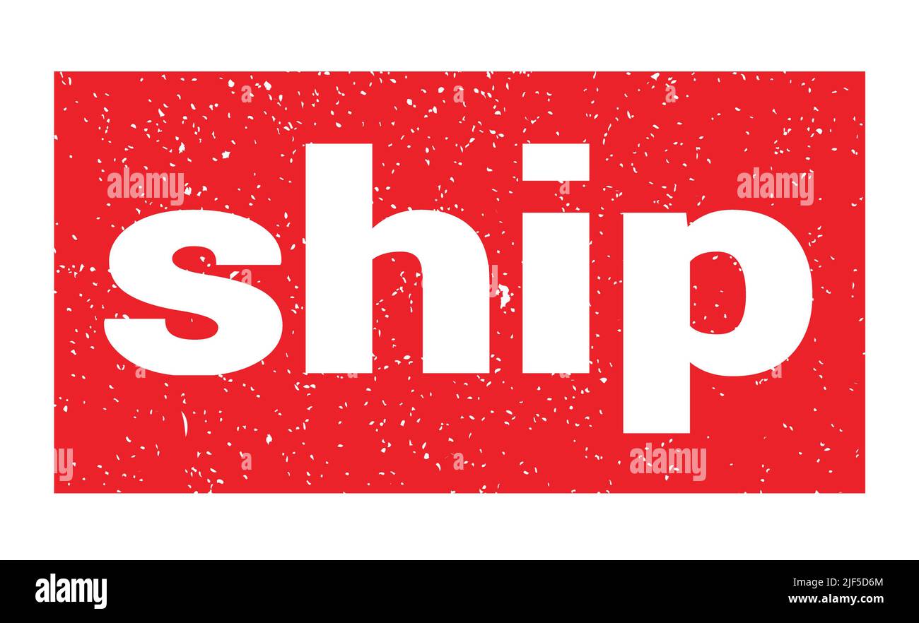 ship text written on red grungy stamp sign Stock Photo - Alamy