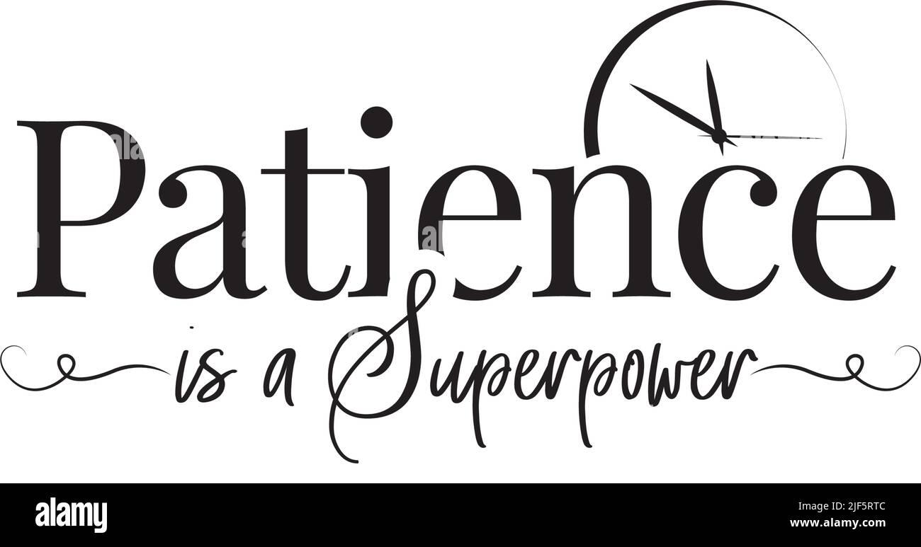 Patience is superpower, vector. Motivational inspirational positive ...