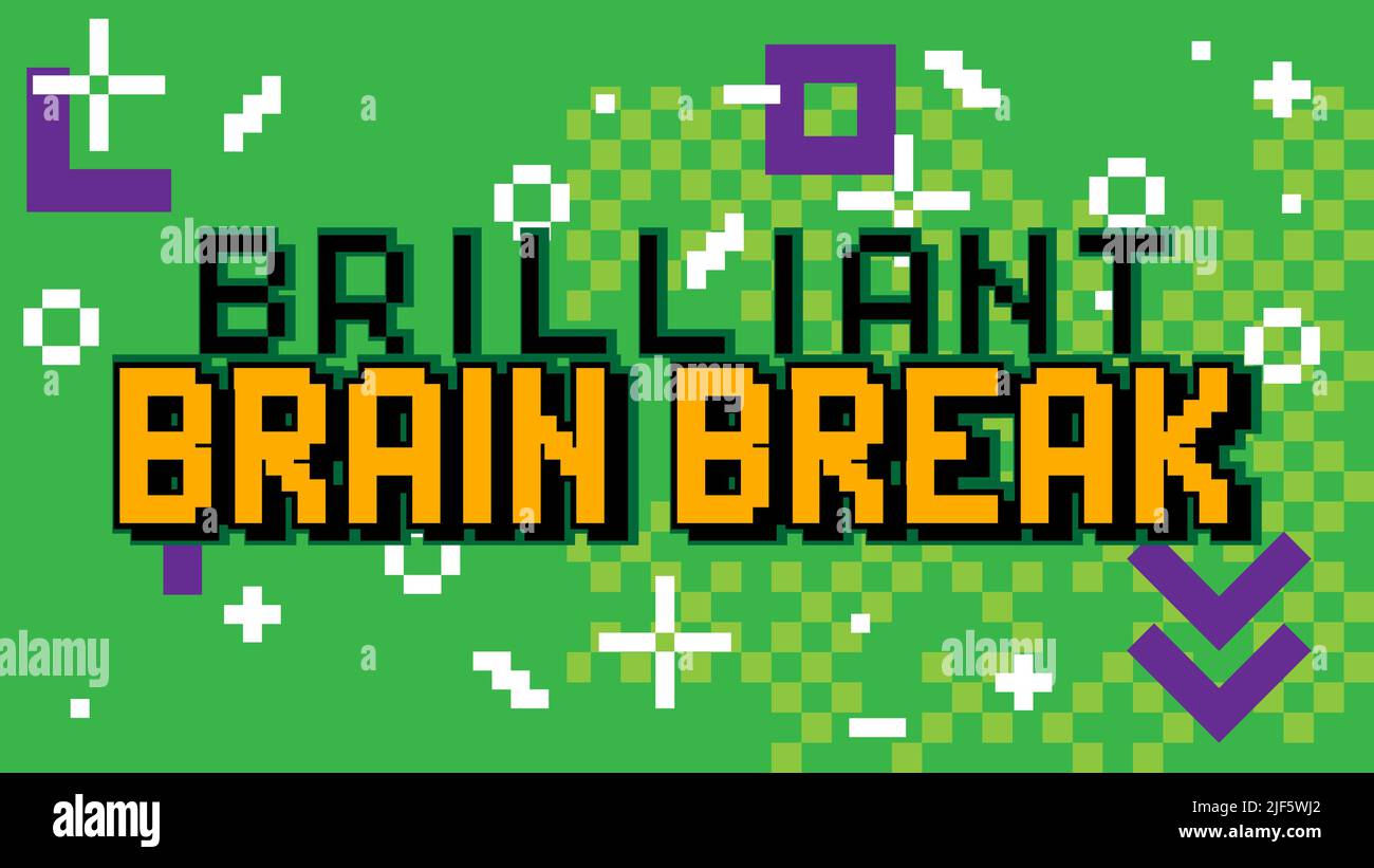 Brilliant Brain Break. Pixelated word with geometric graphic background ...