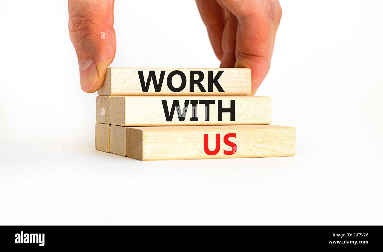 Work with us symbol. Concept words Work with us on wooden blocks on a ...