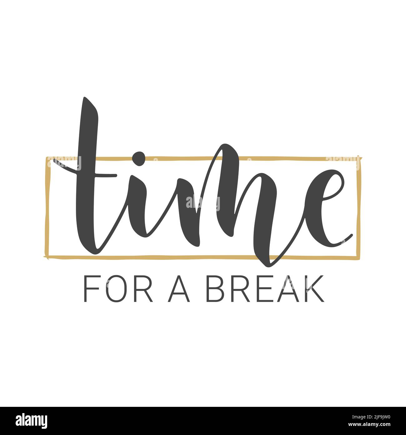 Vector Stock Illustration. Handwritten Lettering of Time For A Break ...