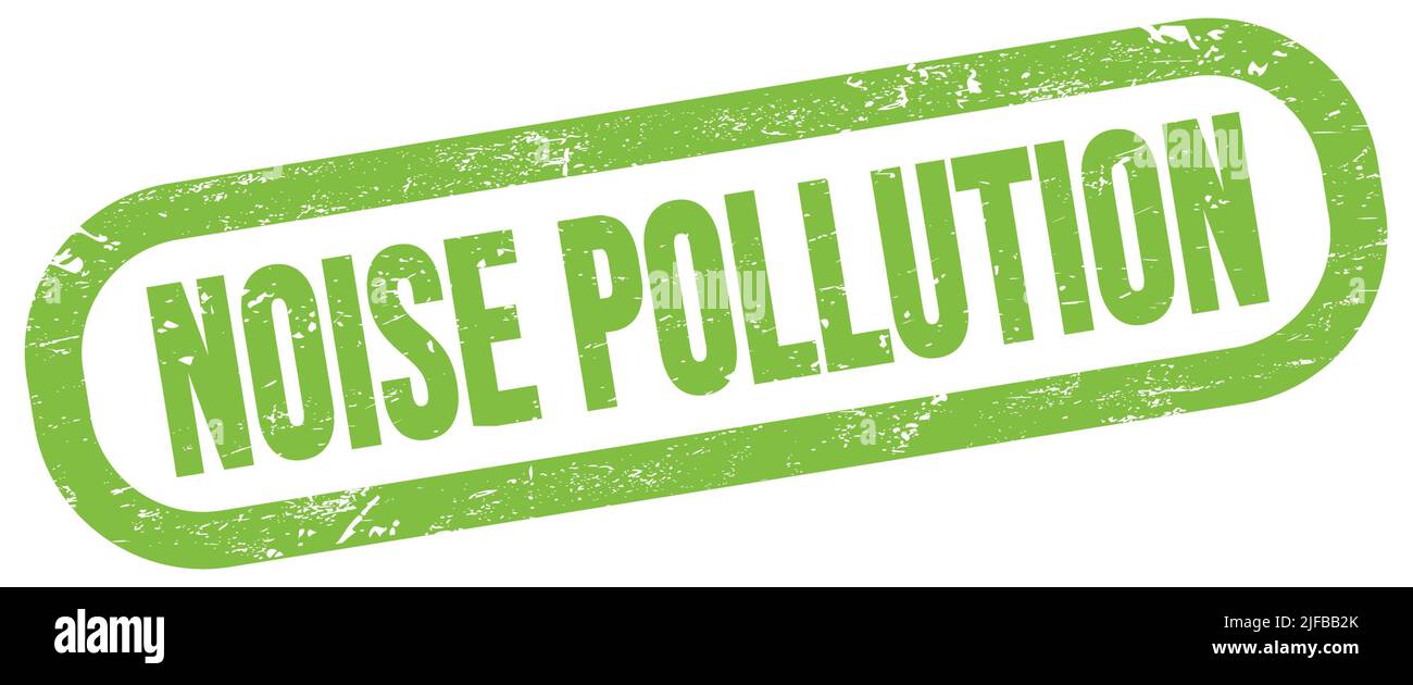 NOISE POLLUTION, text on green rectangle stamp sign Stock Photo - Alamy