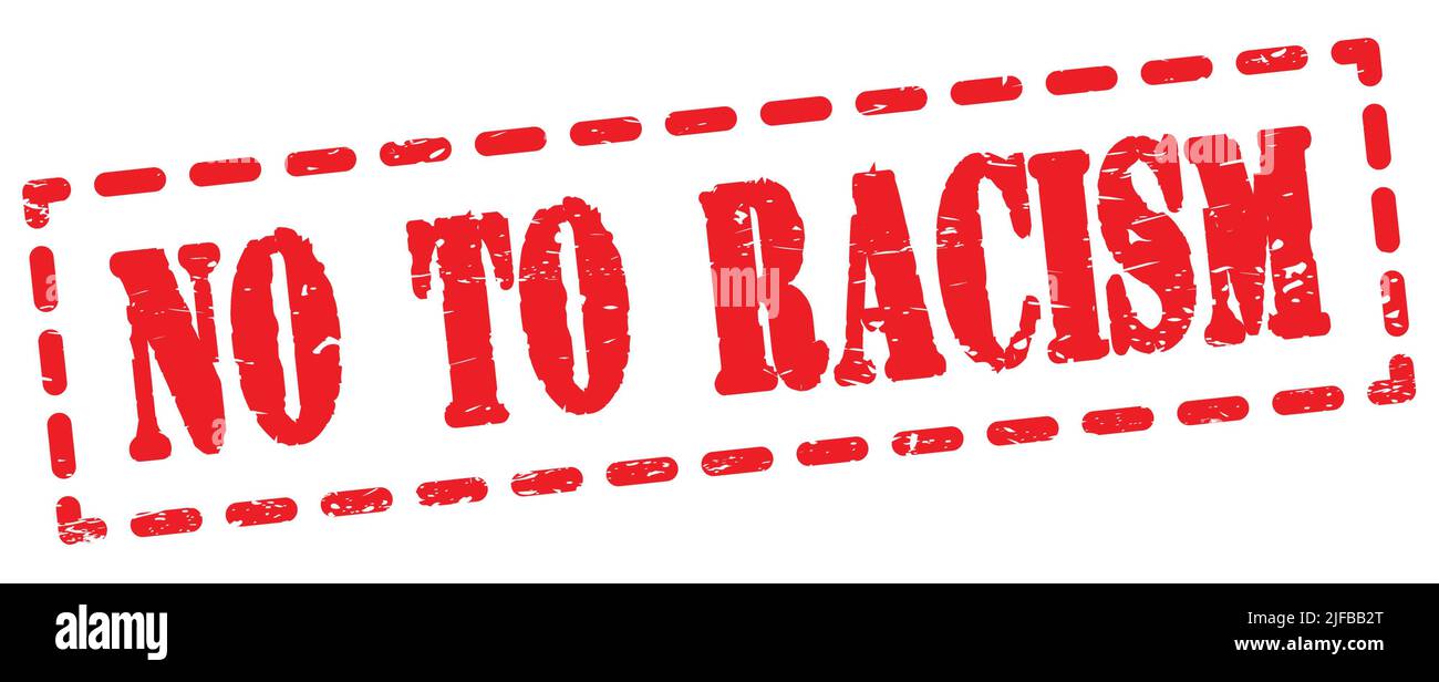 NO TO RACISM text written on red dash stamp sign Stock Photo - Alamy