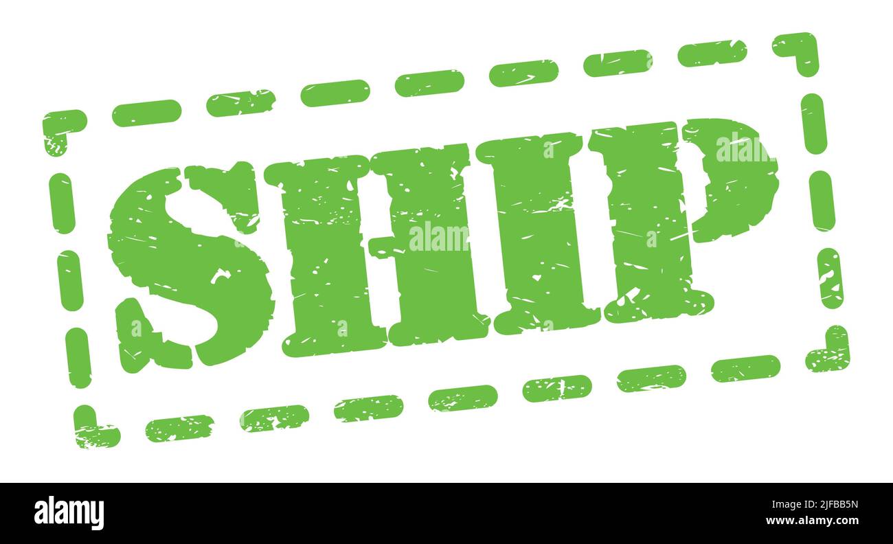 SHIP text written on green dash stamp sign Stock Photo - Alamy