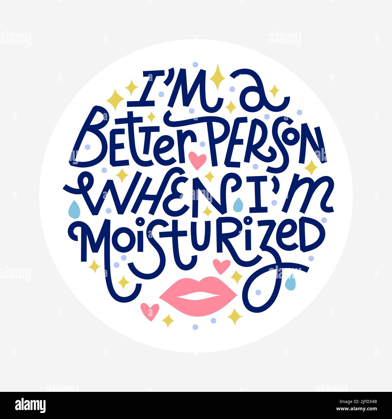 Im a better person when Im moisturized Stock Vector Image & Art - Alamy