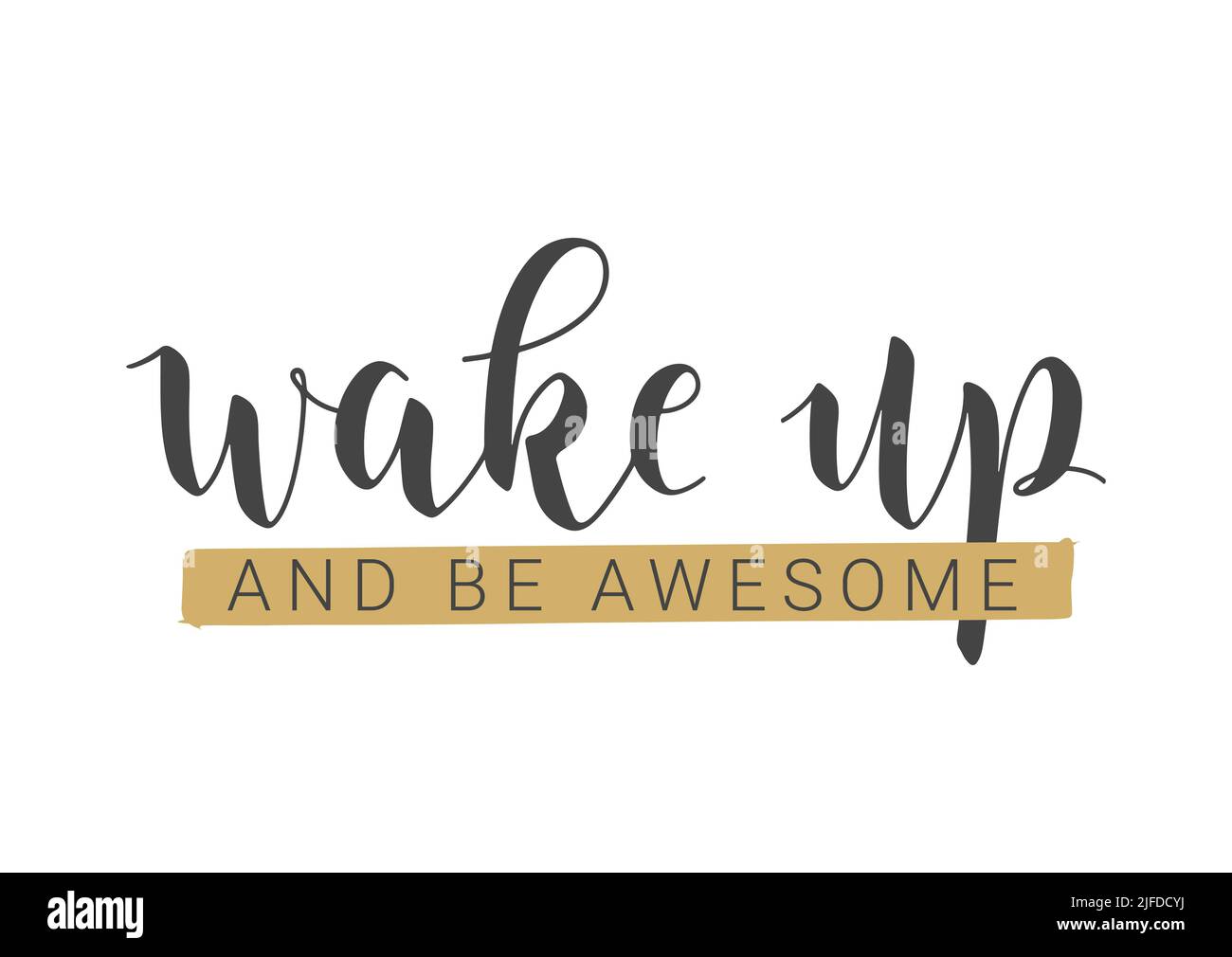 Vector Stock Illustration. Handwritten Lettering of Wake Up And Be ...