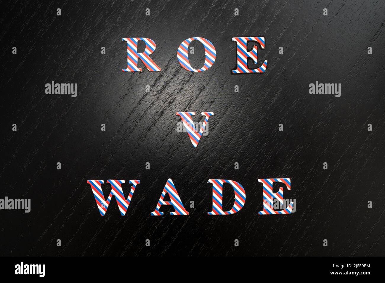 Roe V Wade. Abortion process Roe versus Wade symbol. Concept words Roe ...