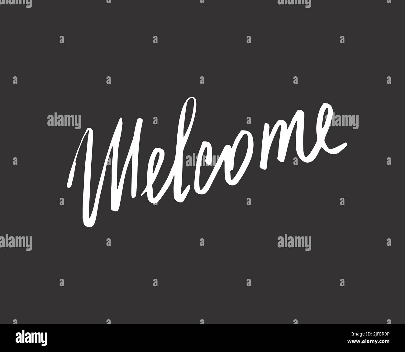 Welcome lettering handwritten sign, Hand drawn grunge calligraphic text ...