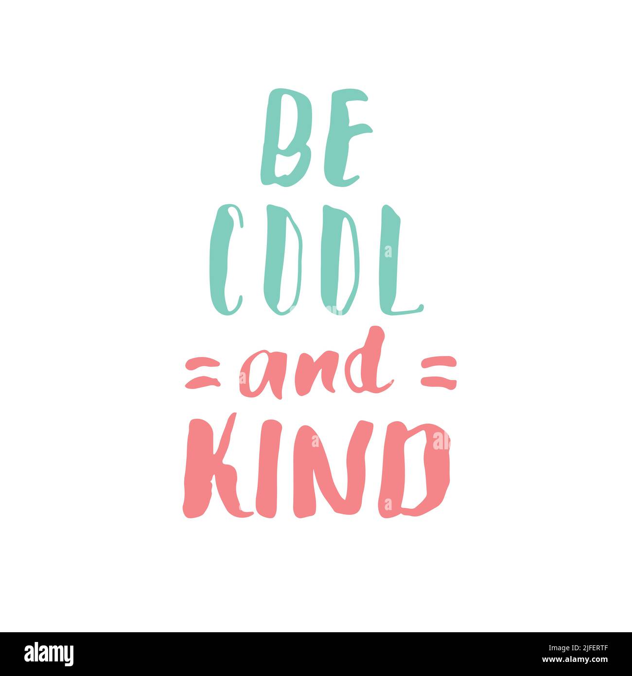 Be cool and kind lettering handwritten sign, Motivational message ...