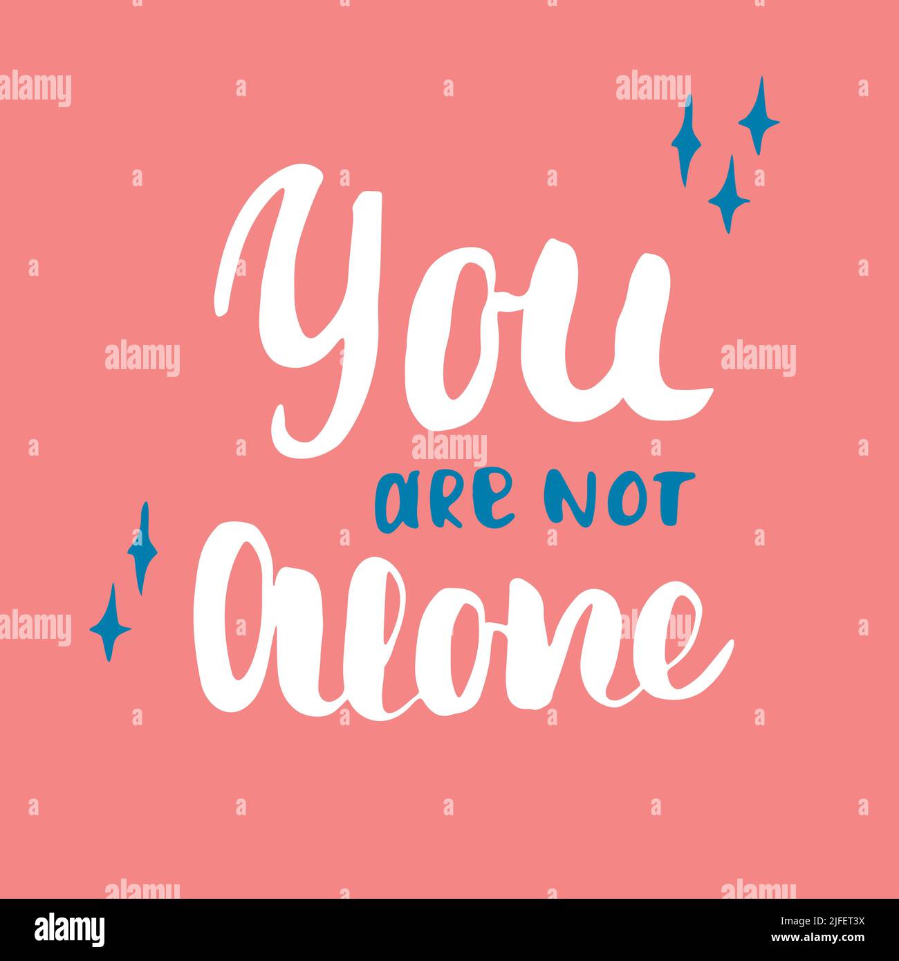 You are not alone lettering handwritten sign, Motivational message ...