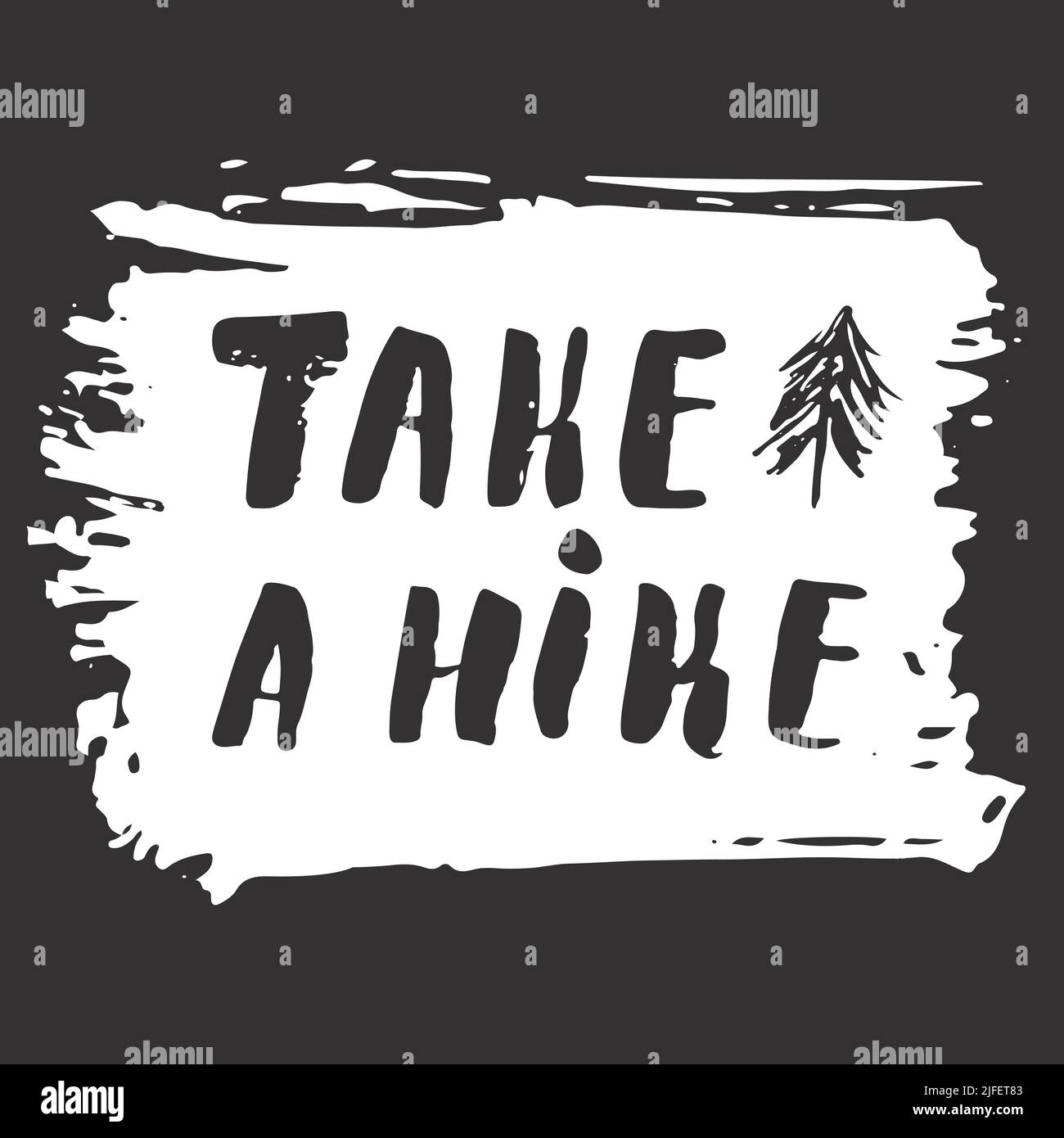 Take a hike lettering handwritten sign, Hand drawn grunge calligraphic ...