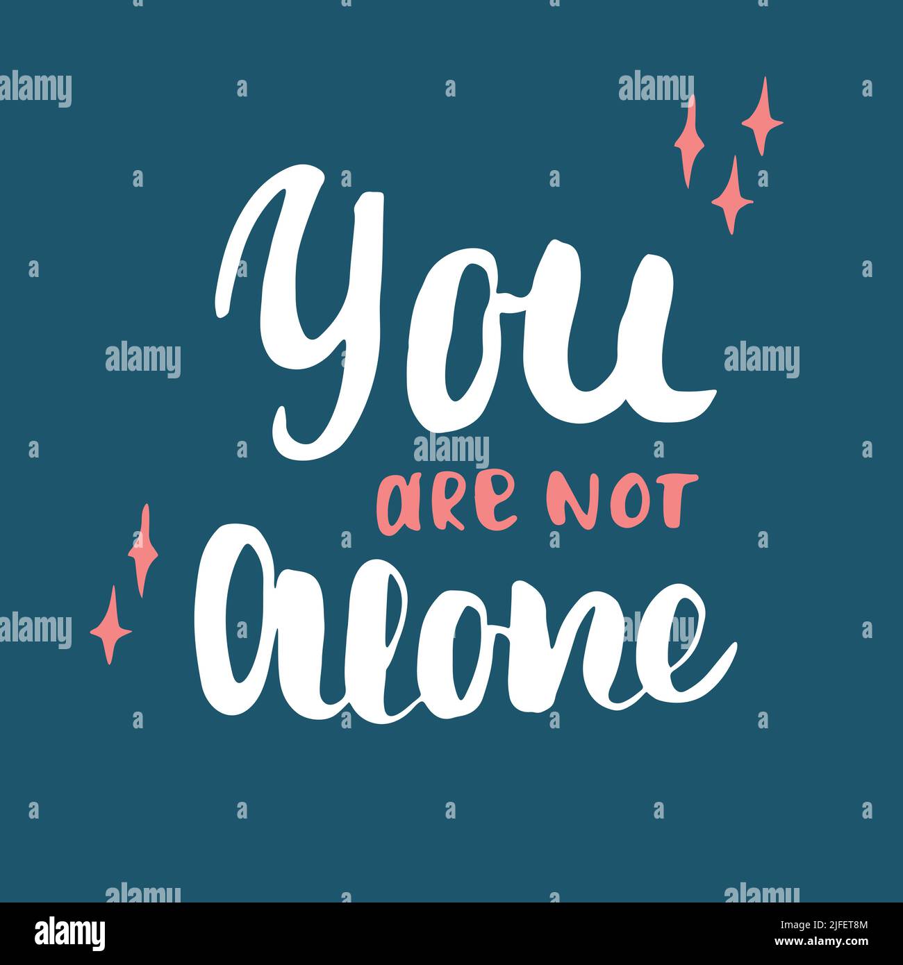 You are not alone lettering handwritten sign, Motivational message ...