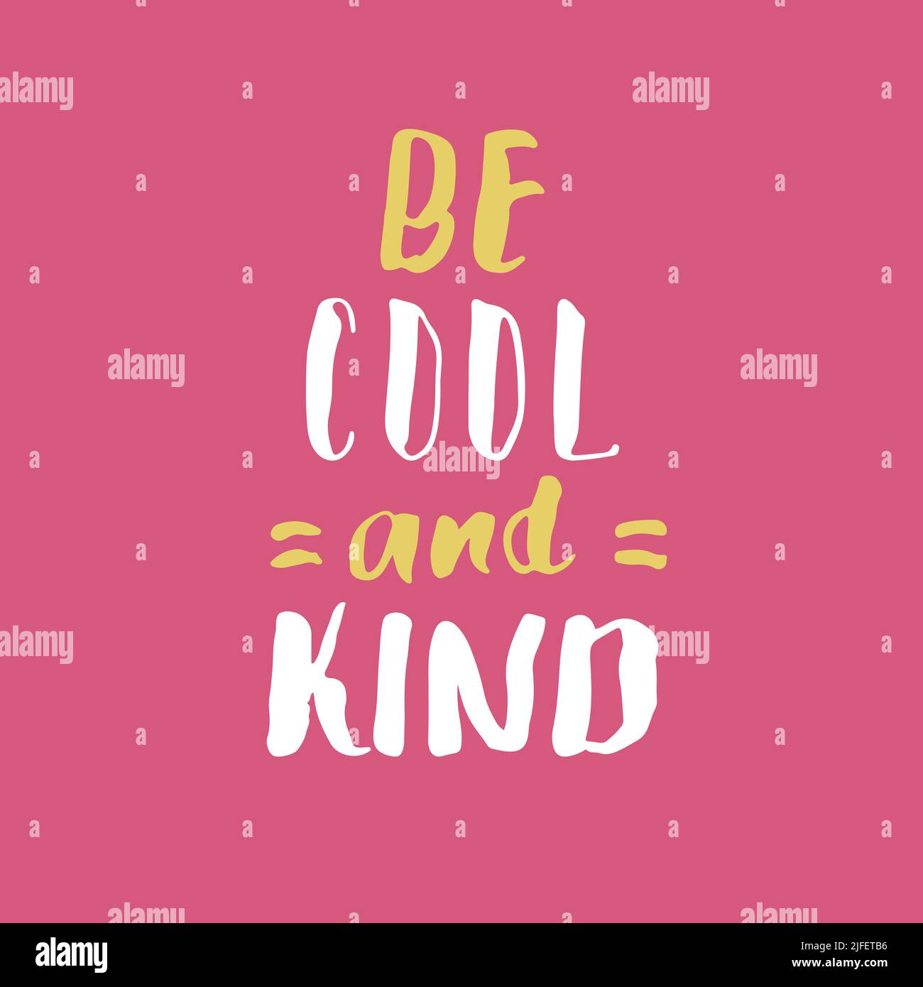 Be cool and kind lettering handwritten sign, Motivational message ...