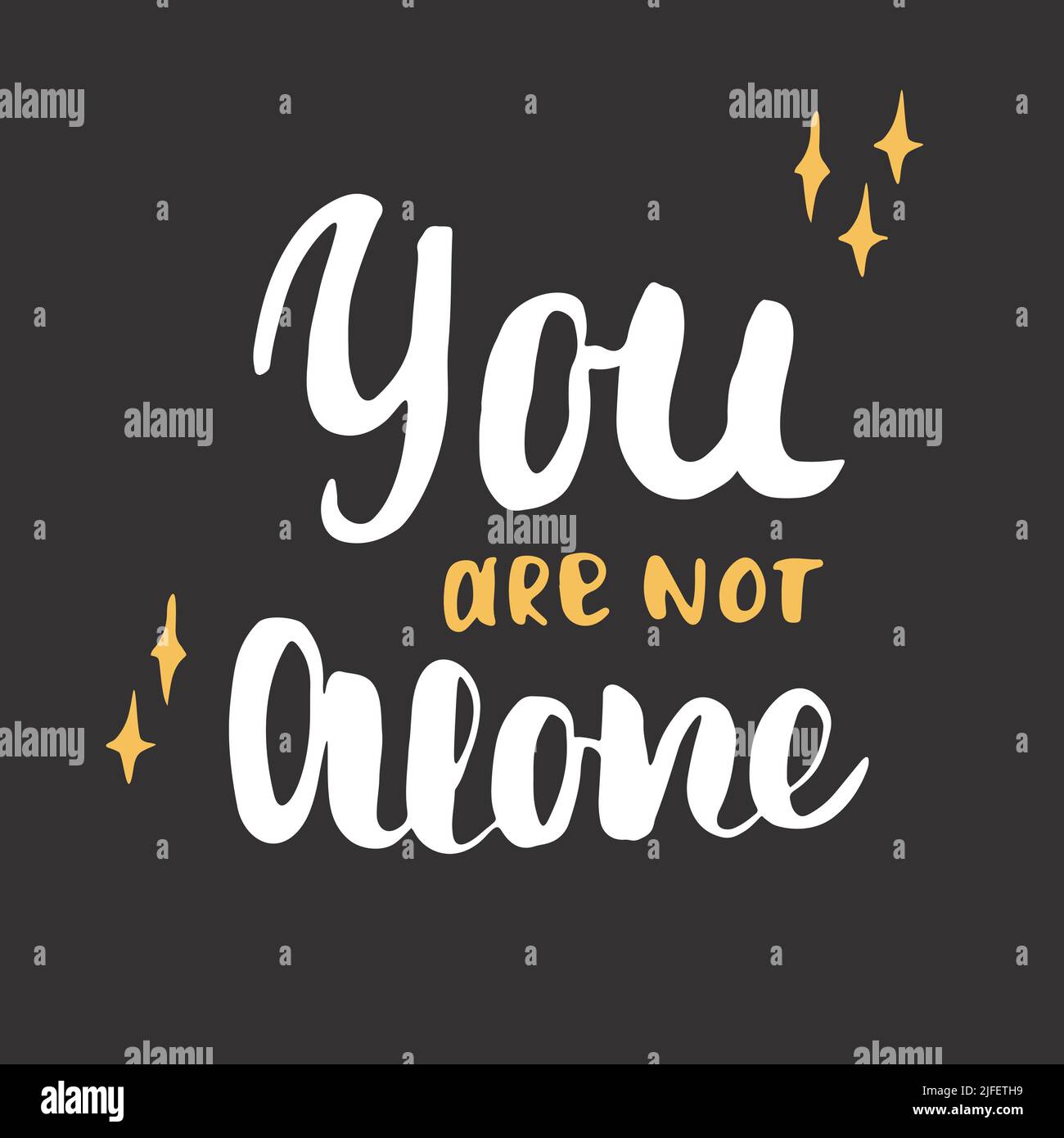 You are not alone lettering handwritten sign, Motivational message ...