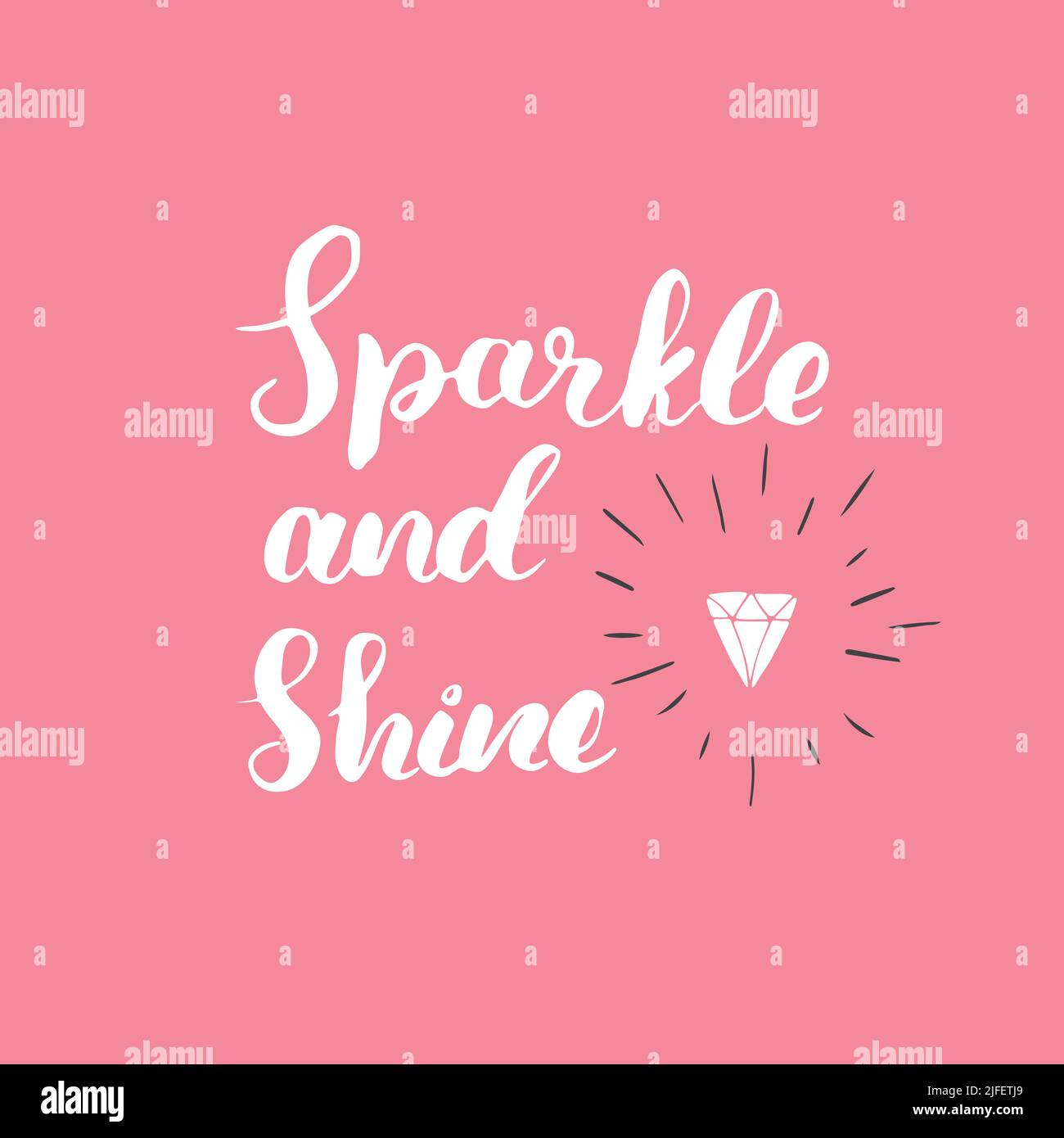 Sparkle and shine lettering handwritten sign. Motivational message ...