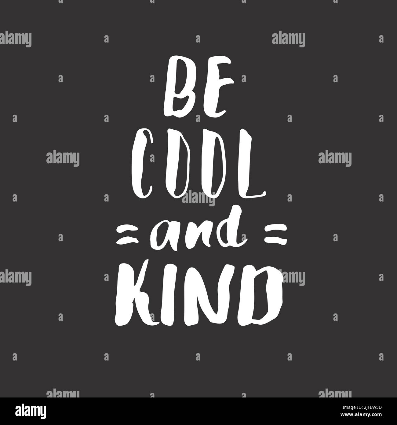 Be cool and kind lettering handwritten sign, Motivational message ...