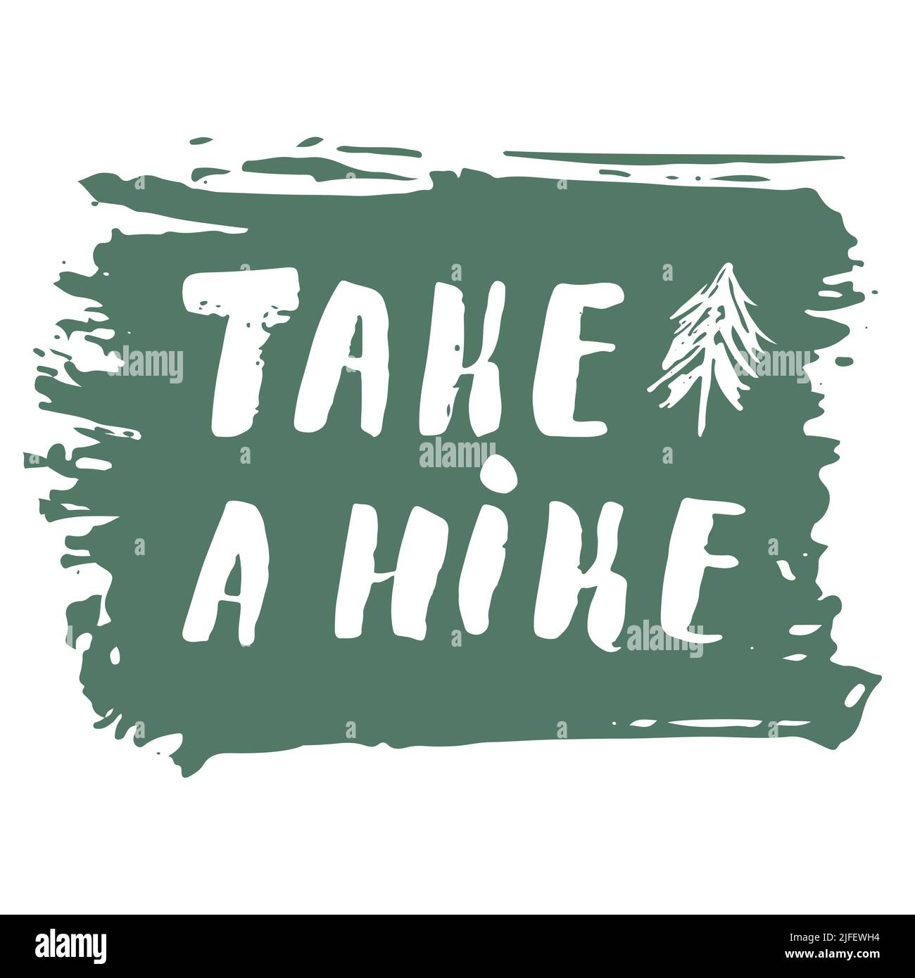 Take a hike lettering handwritten sign, Hand drawn grunge calligraphic ...