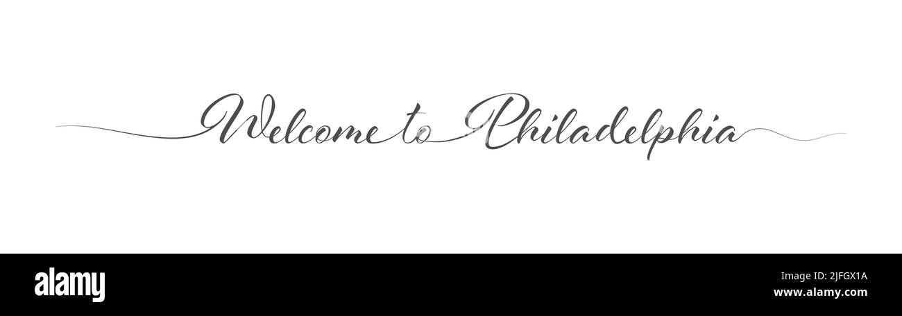 Welcome to Philadelphia. Stylized calligraphic greeting inscription in ...