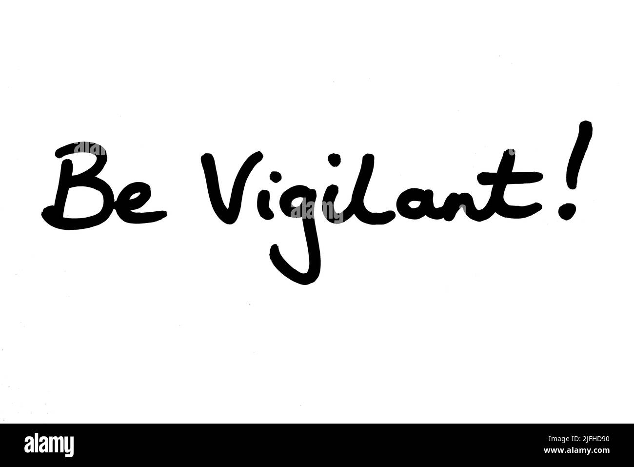 Be Vigilant! handwritten on a white background Stock Photo - Alamy