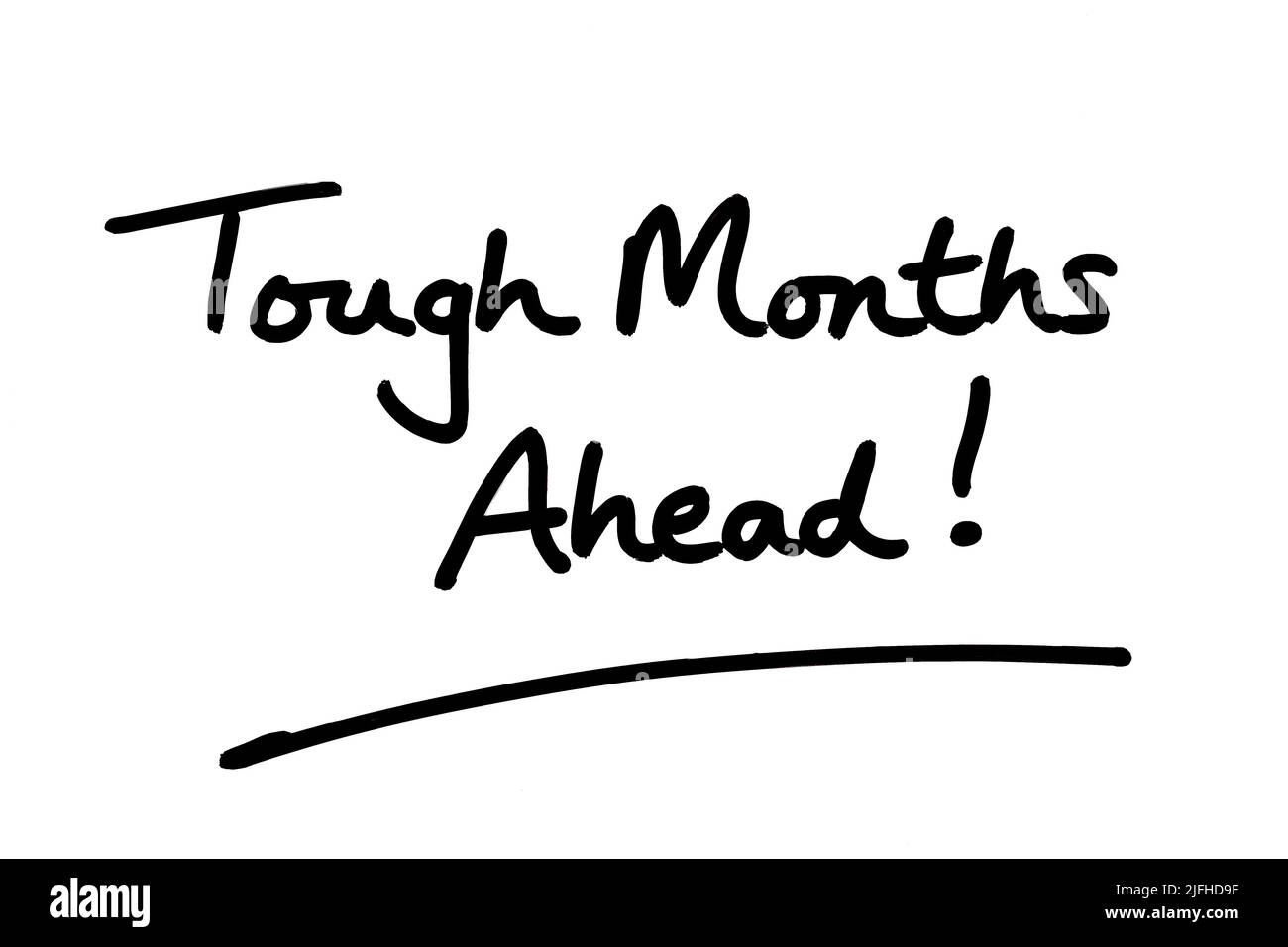 Tough Months Ahead! handwritten on a white background Stock Photo - Alamy