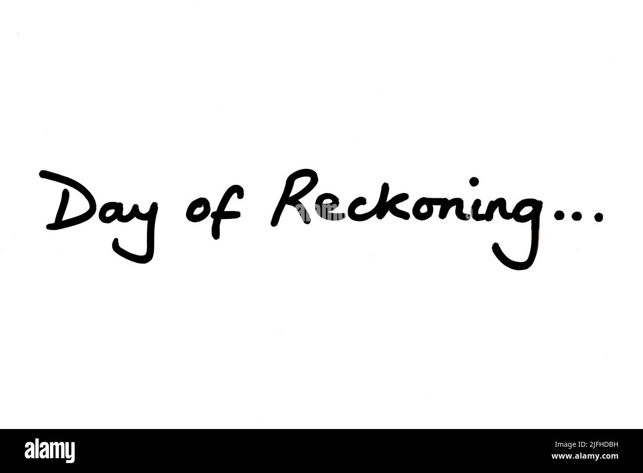 Day of Reckoning… handwritten on a white background Stock Photo - Alamy