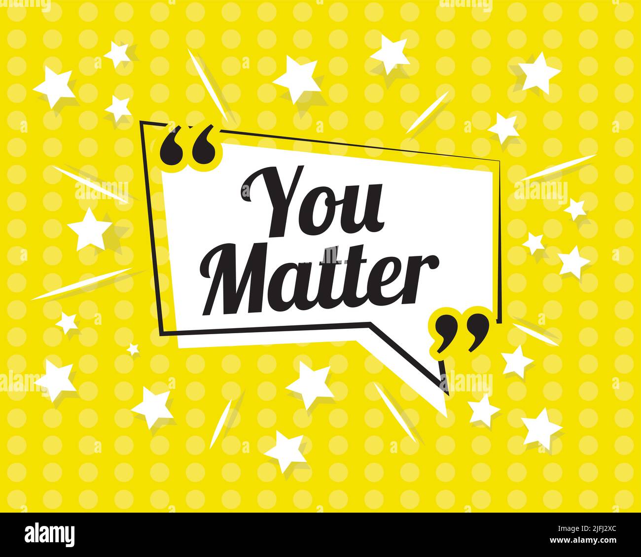 You matter, pop art design in yellow background with stars ...
