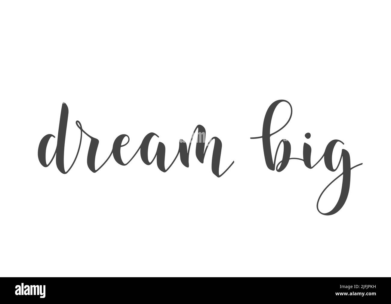 Vector Illustration. Handwritten Lettering of Dream Big. Template for ...