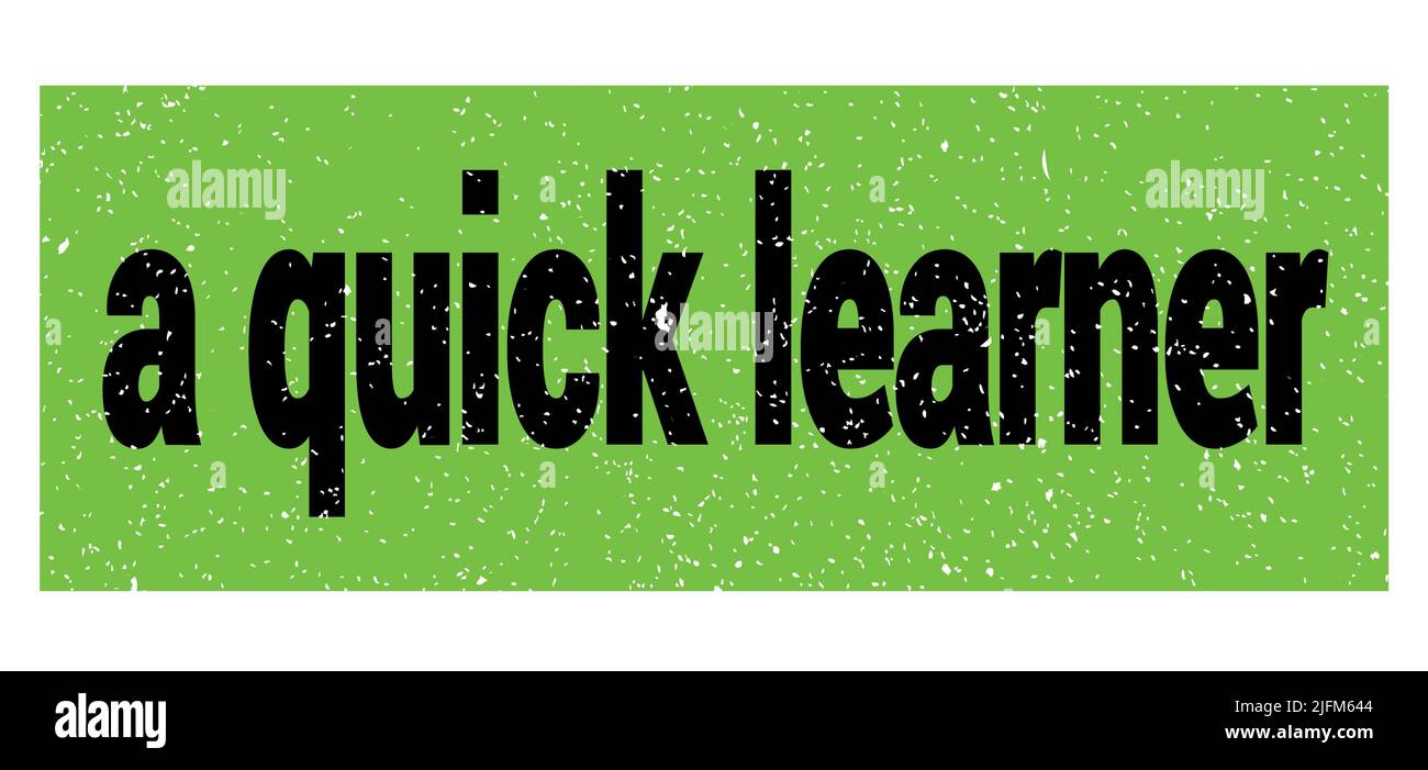 a quick learner text written on green-black grungy stamp sign Stock ...