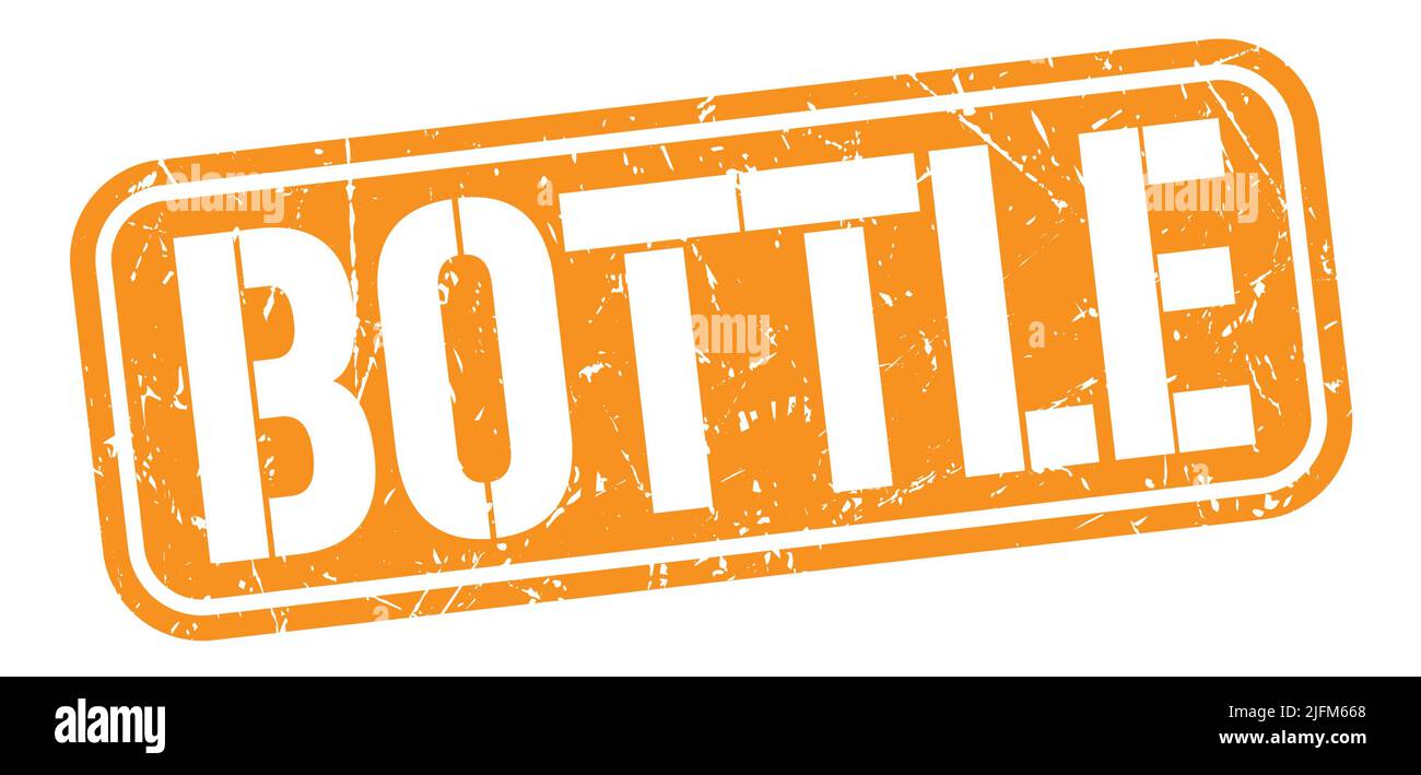 BOTTLE text written on orange grungy stamp sign Stock Photo - Alamy