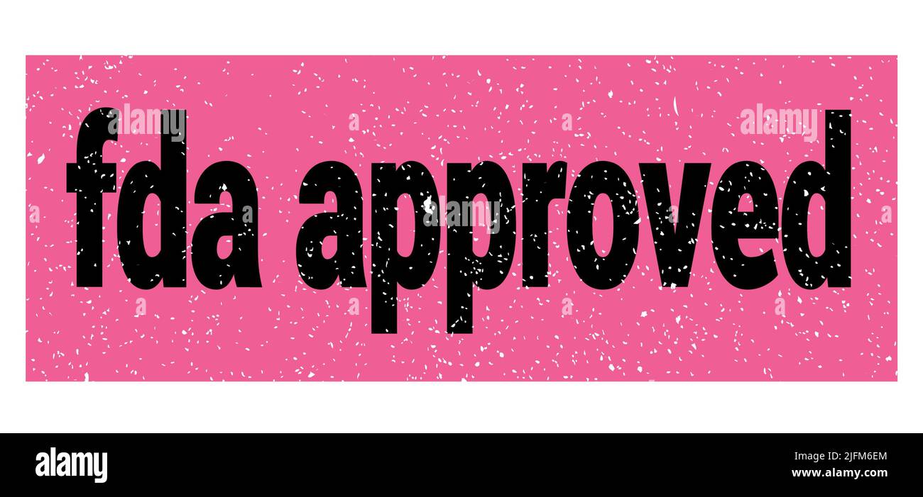 fda approved text written on pink-black grungy stamp sign Stock Photo ...