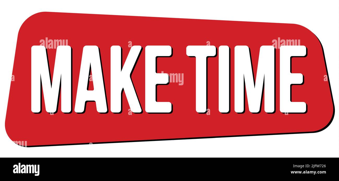 MAKE TIME text written on red trapeze stamp sign Stock Photo - Alamy
