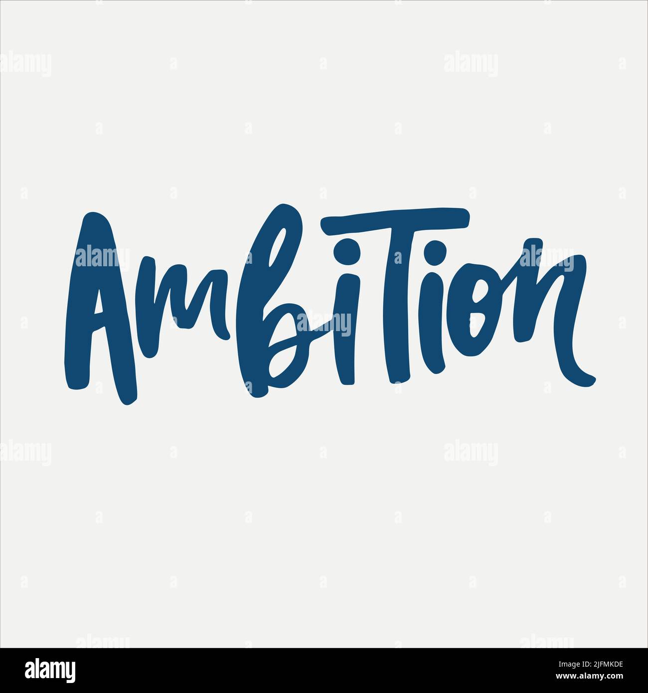 Ambition - handwritten with a paintbrush word. Modern calligraphy ...
