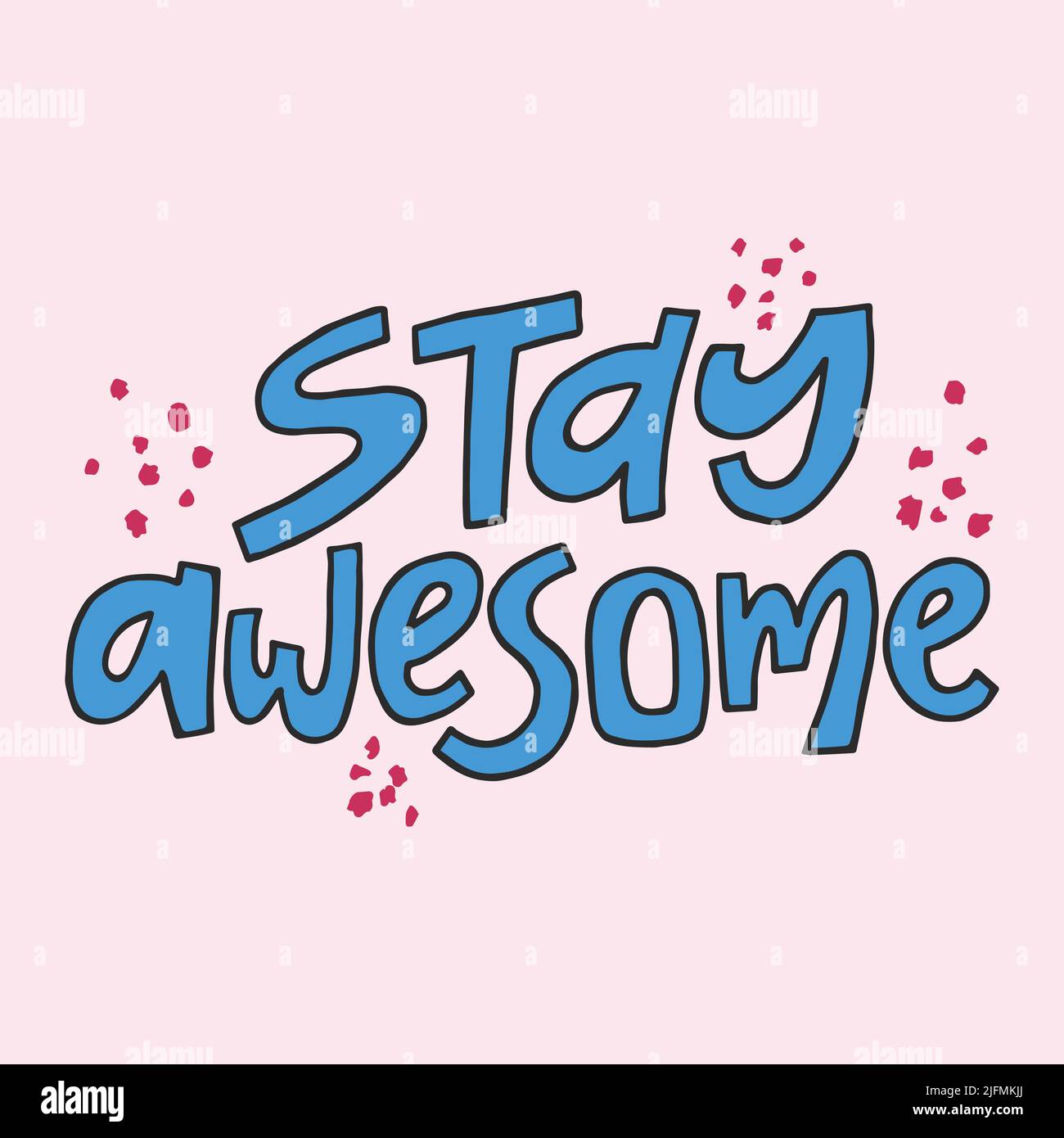 Stay awesome - hand-drawn quote. Creative lettering illustration for ...