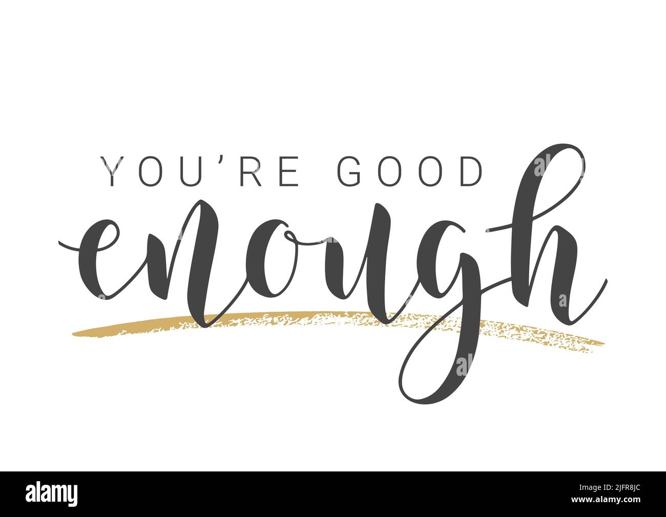 Vector Illustration. Handwritten Lettering of You Are Good Enough ...