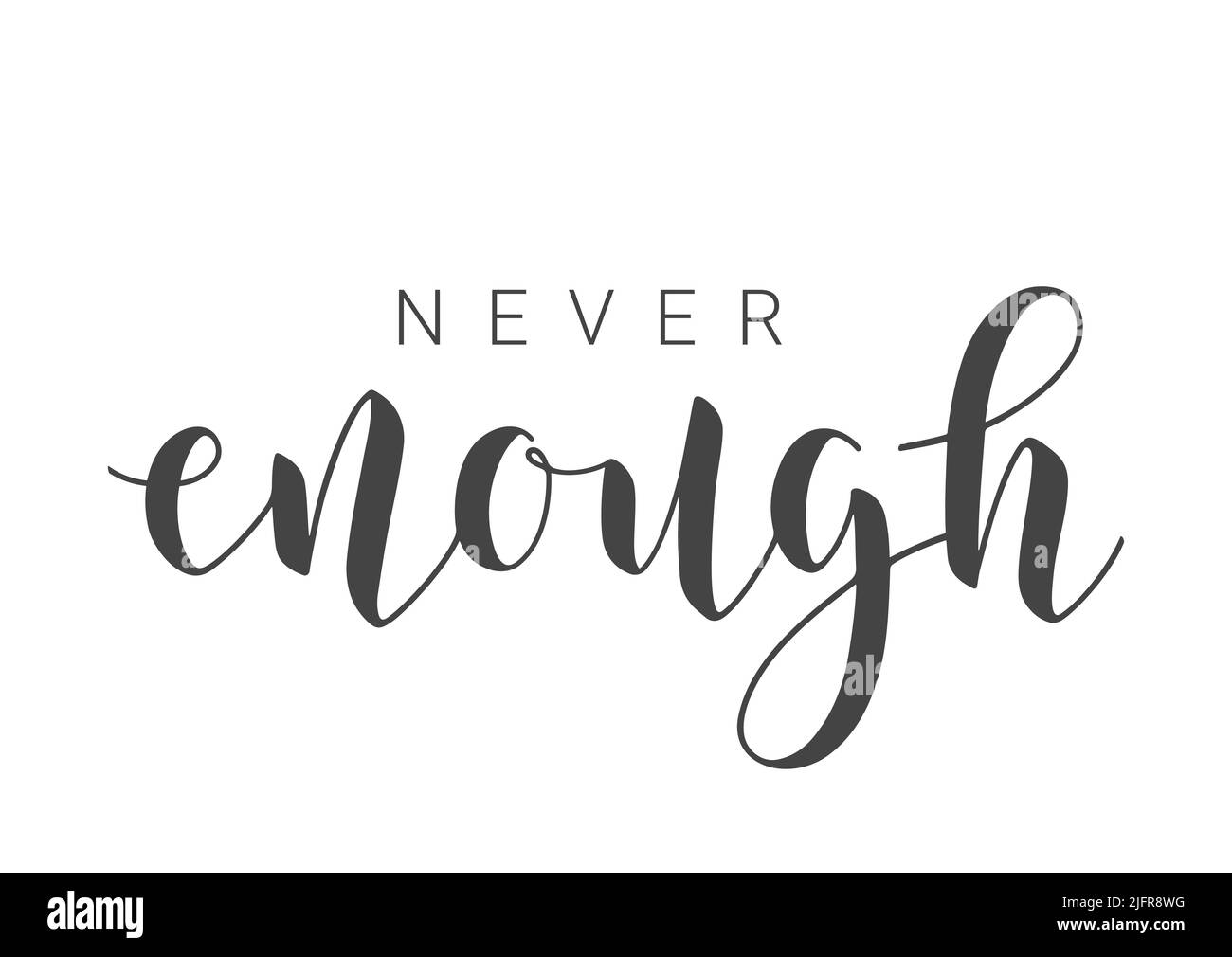 Vector Stock Illustration. Handwritten Lettering of Never Enough ...