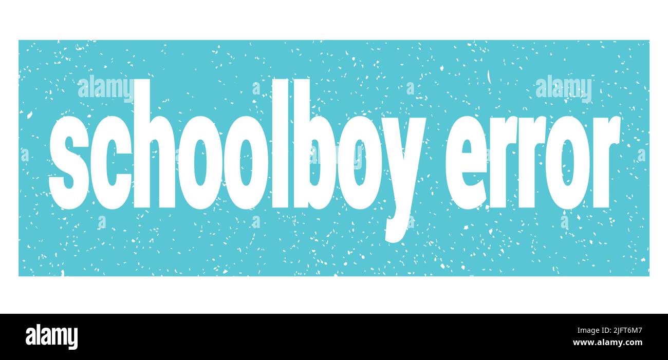 schoolboy error text written on blue grungy stamp sign Stock Photo - Alamy
