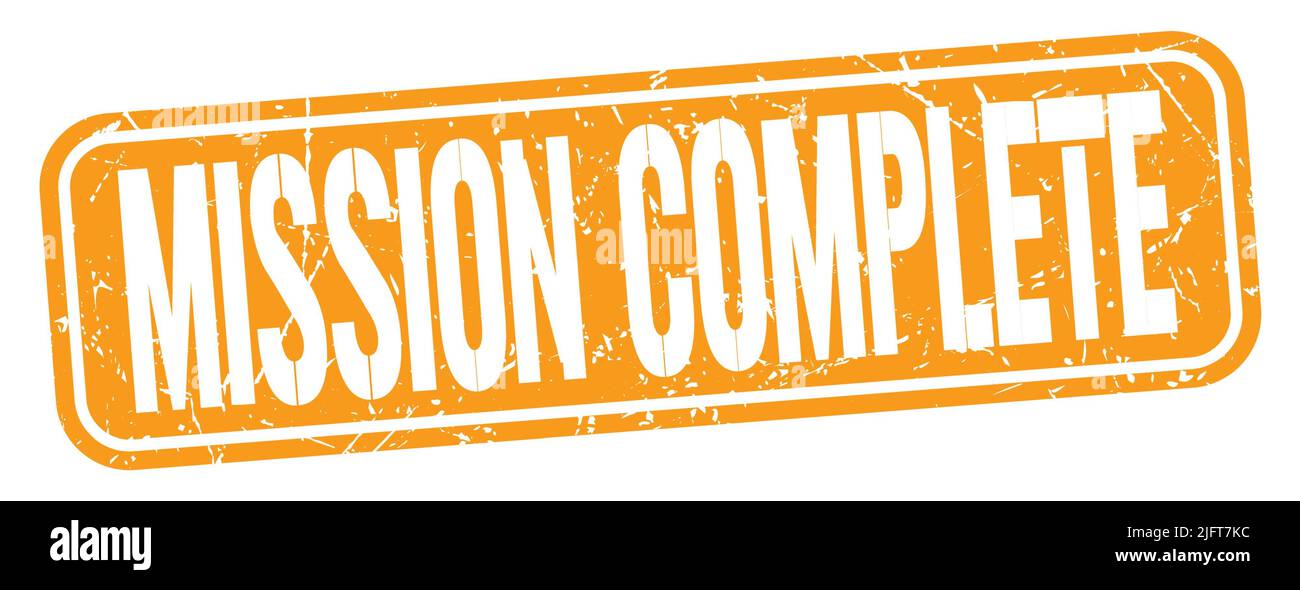 MISSION COMPLETE text written on orange grungy stamp sign Stock Photo ...