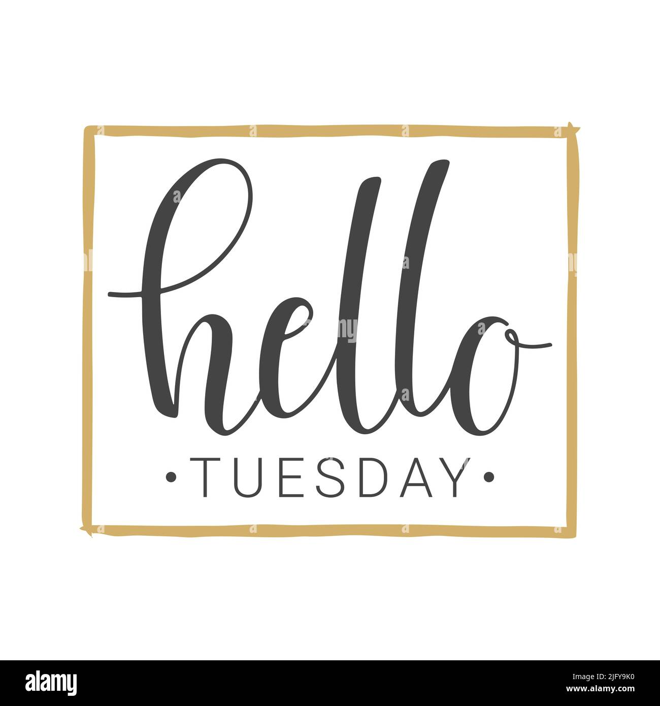 Vector illustration. Handwritten lettering of Hello Tuesday. Template ...