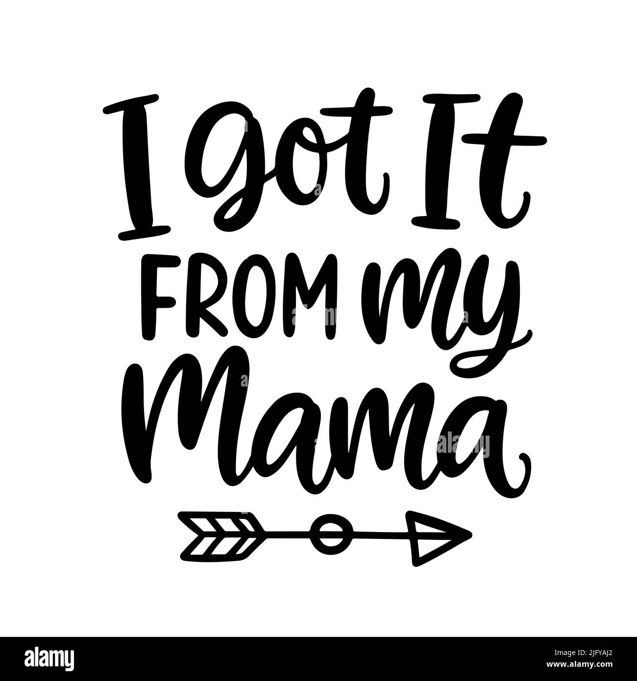 Got it from my mom hand written modern calligraphy Stock Vector Image ...