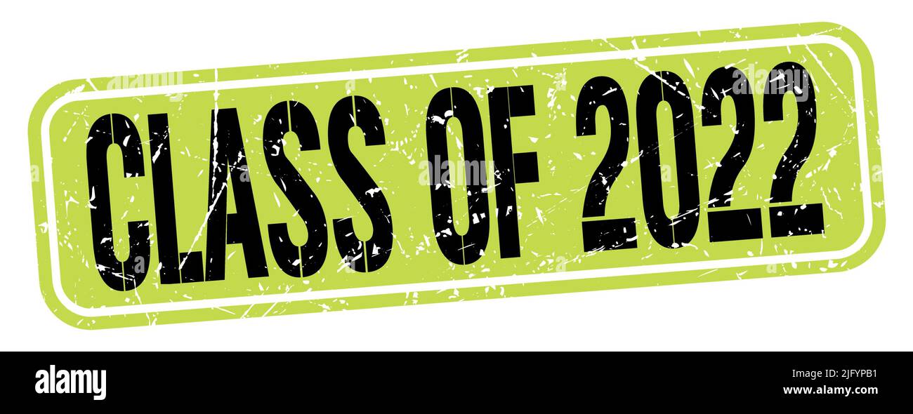 CLASS OF 2022 text written on green-black grungy stamp sign Stock Photo - Alamy