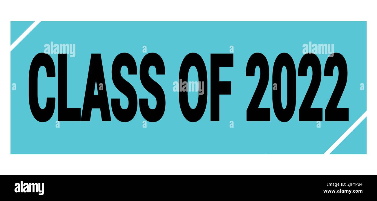 CLASS OF 2022 text written on blue-black grungy stamp sign Stock Photo ...