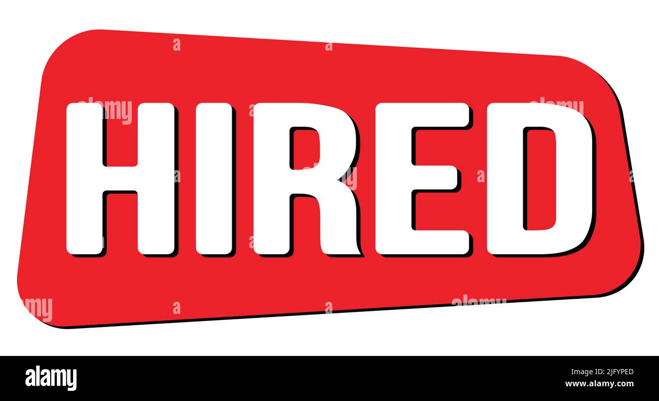 HIRED text written on red trapeze stamp sign Stock Photo - Alamy